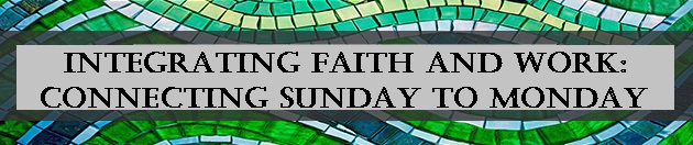 FAITH AND WORK: Connecting Sunday to Monday | Coram Deo