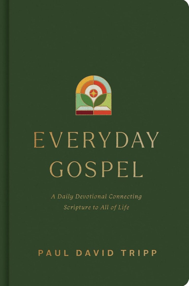 25 More of My Favorite Quotes from Paul Tripp’s Everyday Gospel | Coram ...